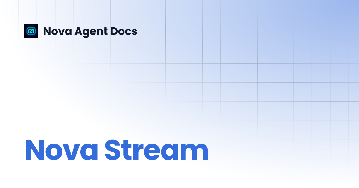 Nova Stream | Nova Agent Docs
